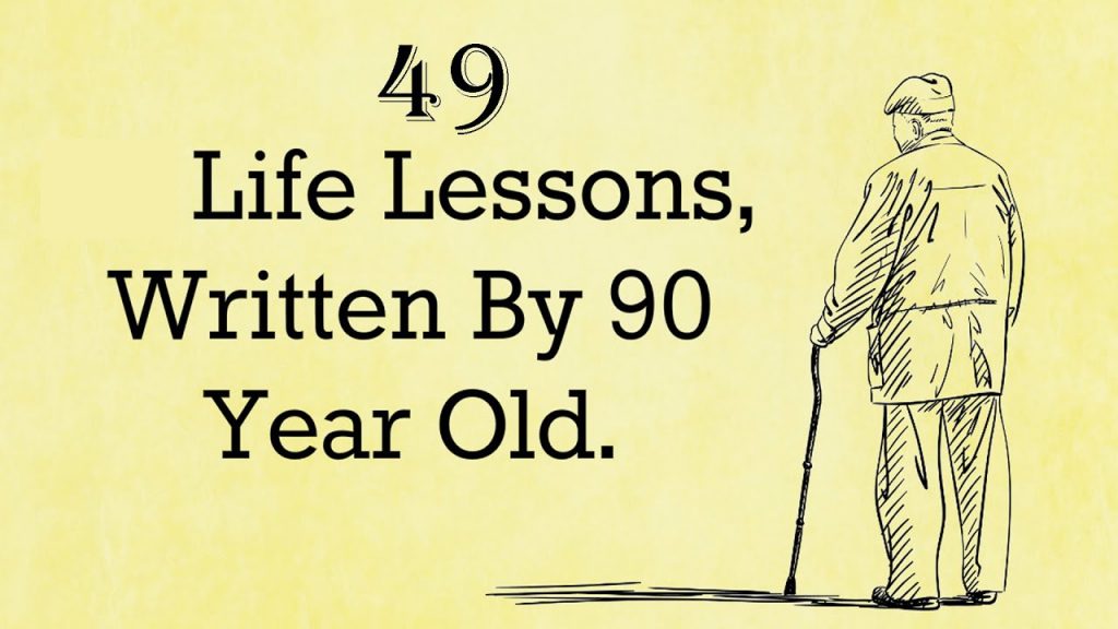 49 Life Lessons, Written by a 90 Year Old (Lessons Especially for ...